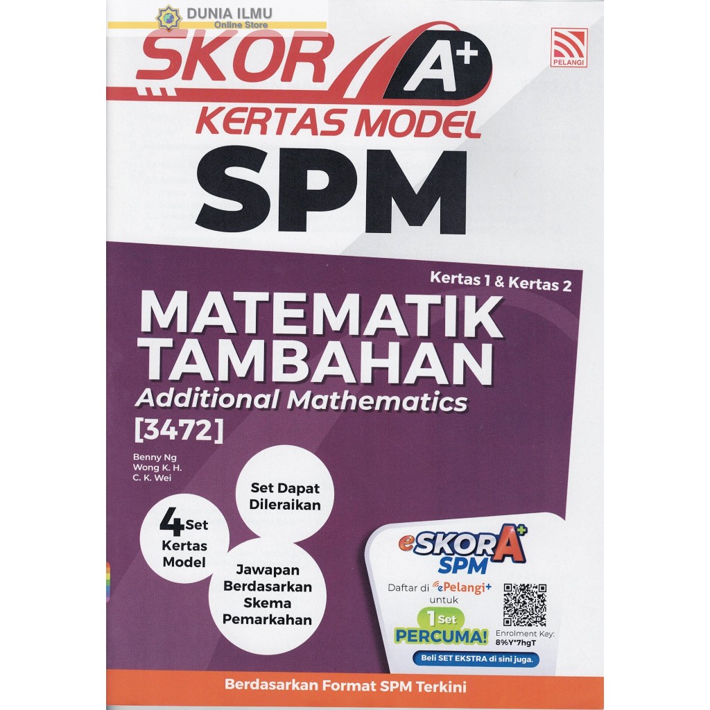 BUKU LATIHAN : SKOR A+ KERTAS MODEL SPM MATEMATIK TAMBAHAN & ADDITIONAL ...
