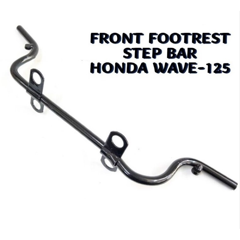 HONDA WAVE125 WAVE 125 FRONT STEP BAR FOOTREST BAR BESI PEMIJAK KAKI ...