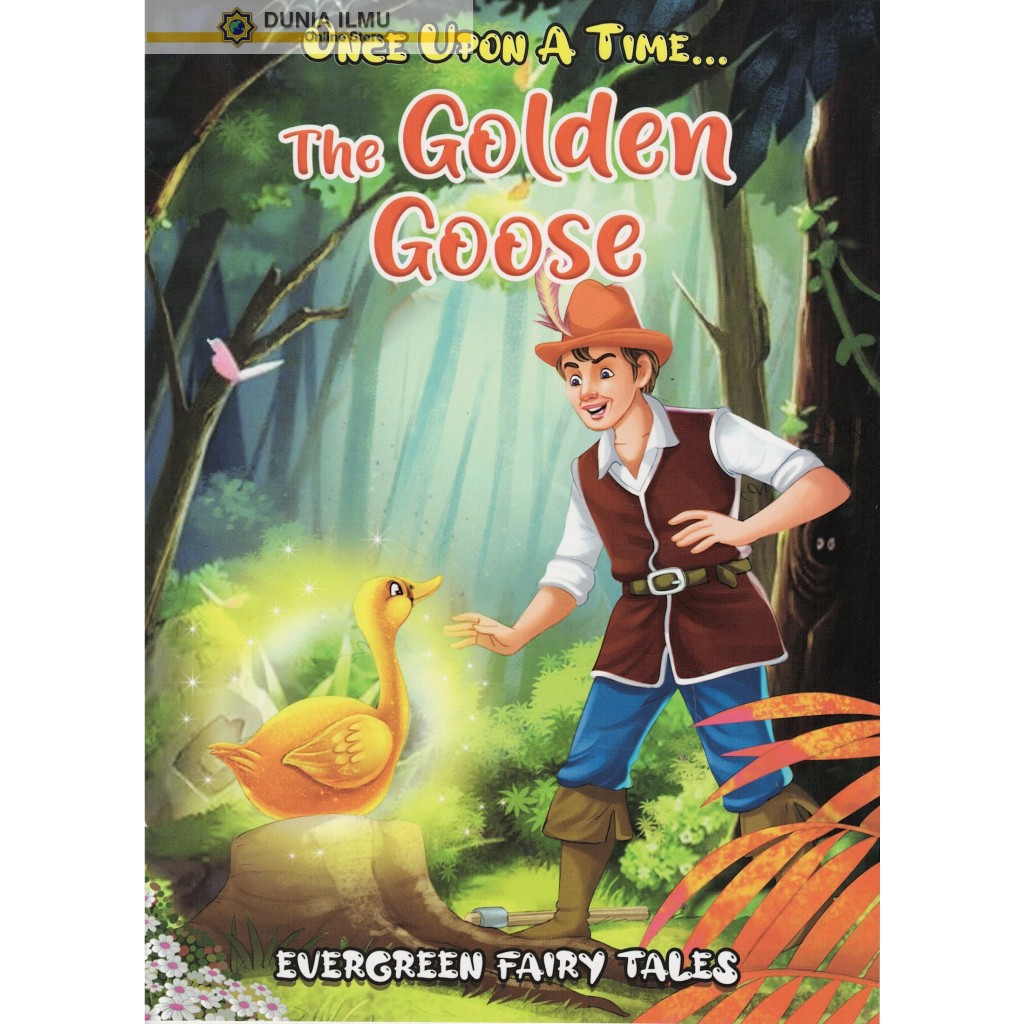BUKU CERITA : ONCE UPON A TIME...THE GOLDEN GOOSE ( EVERGREEN FAIRY ...