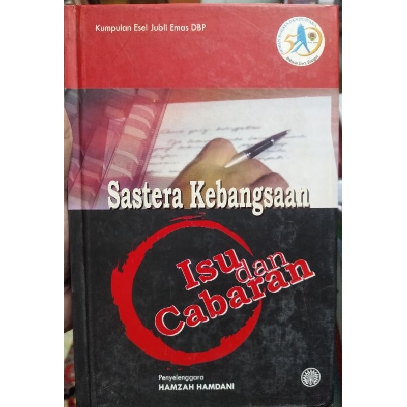 Buku SASTERA KEBANGSAAN ISU DAN CABARAN ( KUMPULAN ESEI JUBLI EMAS DBP ...