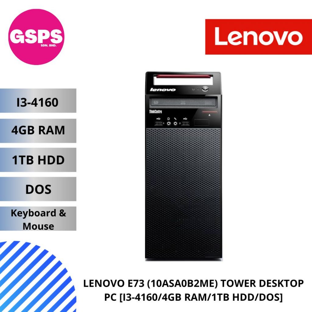 LENOVO E73 (10ASA0B2ME) TOWER DESKTOP PC [I3-4160/4GB RAM/1TB HDD/DOS ...