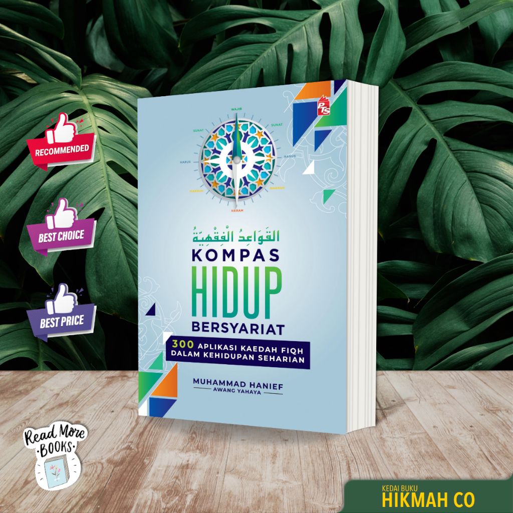 Kompas Hidup Bersyariat: 300 Aplikasi Kaedah Fiqh dalam Kehidupan ...
