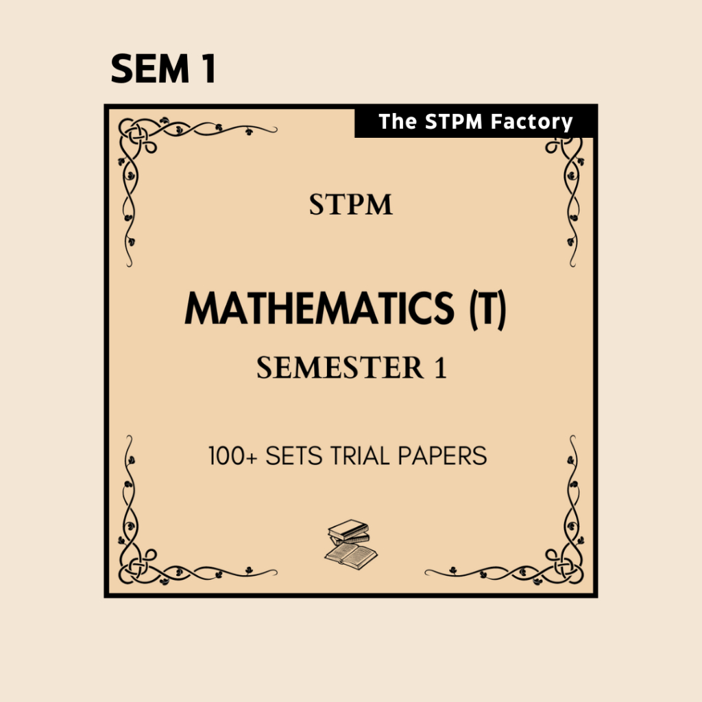 Mathematics T Stpm Trial Papers Semester 1 100 Sets Updated 2023