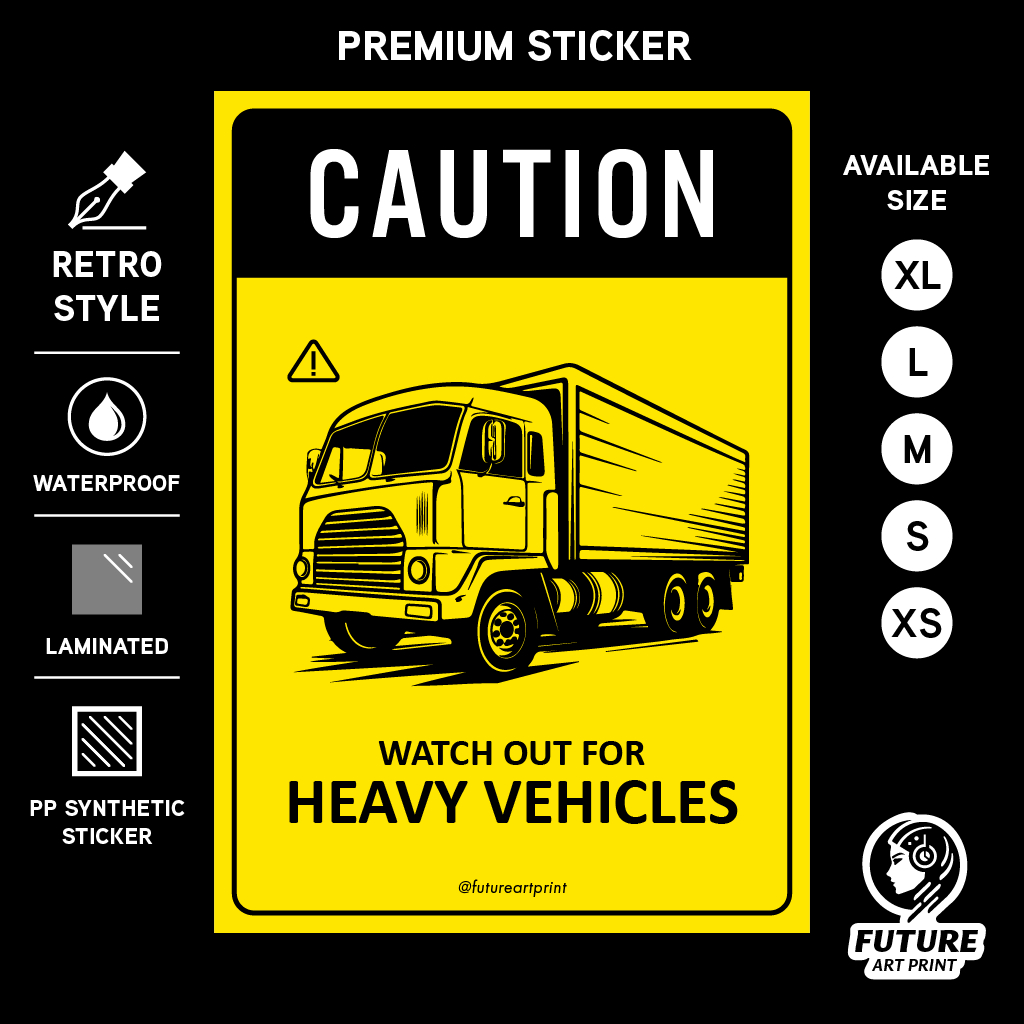 Caution Watch Out For Heavy Vehicles. Premium Sticker Sign Notice ...