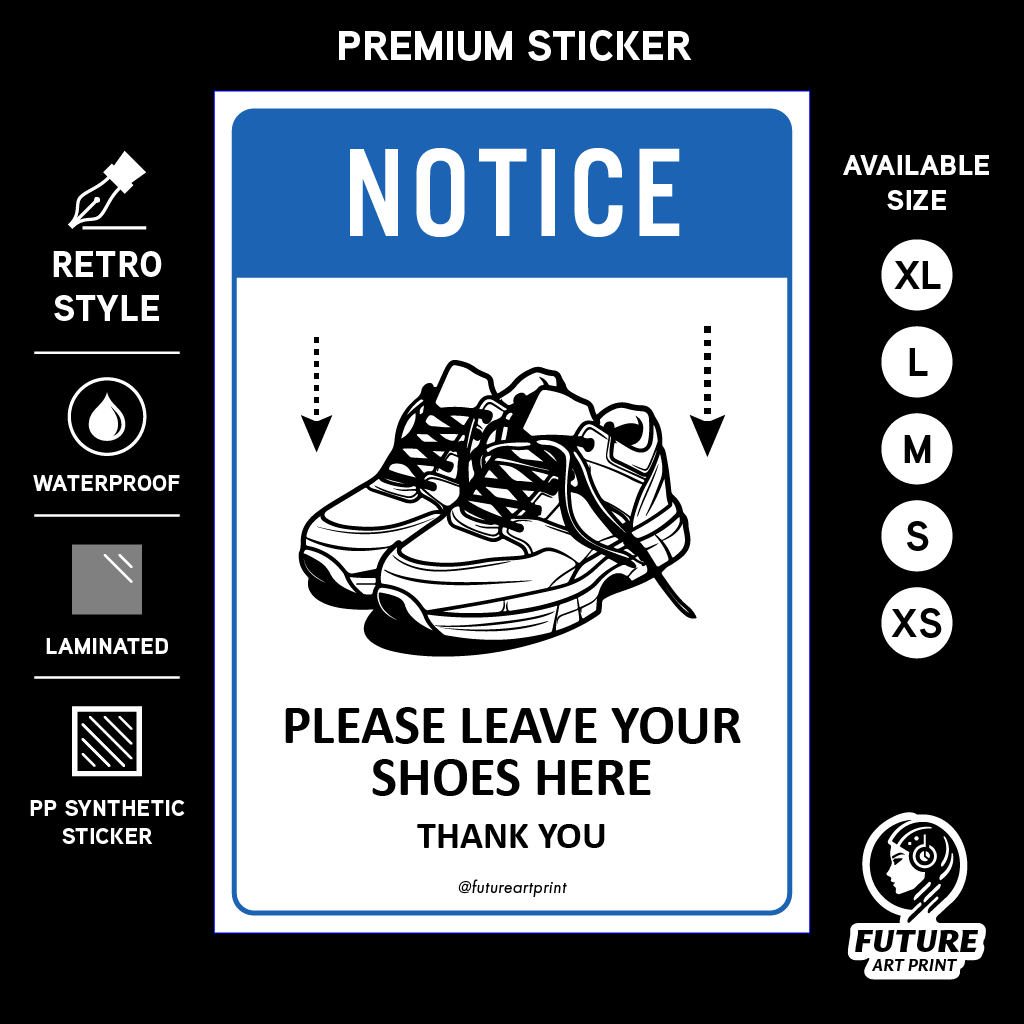 Notice Please Leave Your Shoes Here. Premium Sticker Sign Signage. No ...