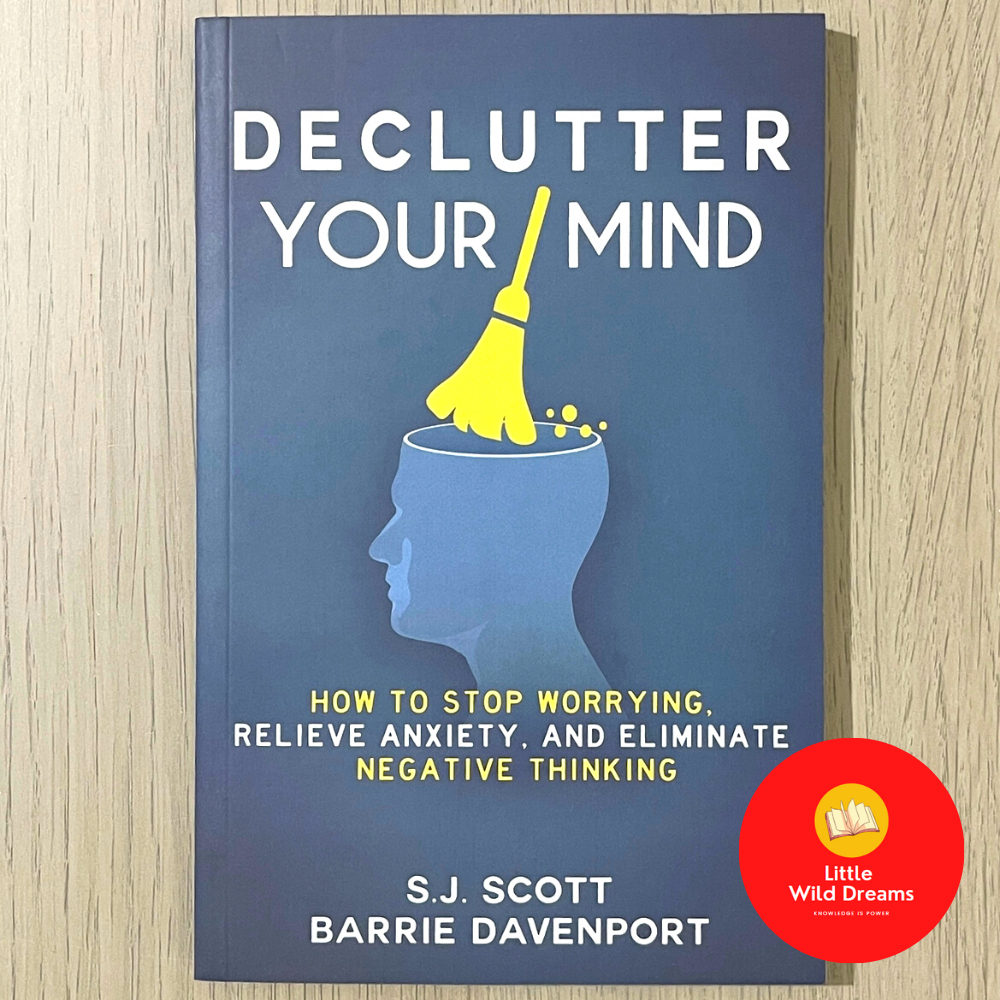 Declutter Your Mind: How to Stop Worrying, Relieve Anxiety, Eliminate ...