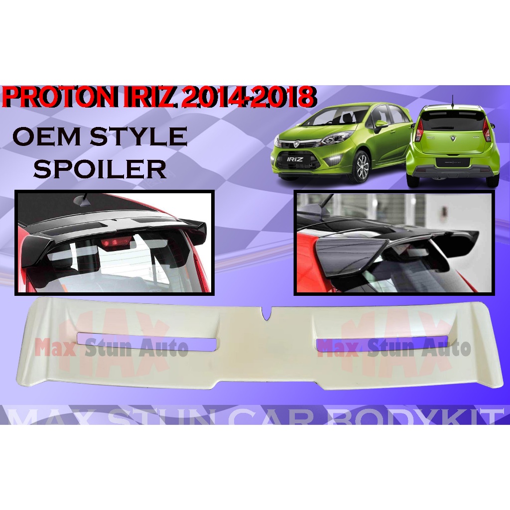 PROTON IRIZ 2014-2018 OEM STYLE SPOILER REAR SPOILER TOP SPOILER GLASS ...
