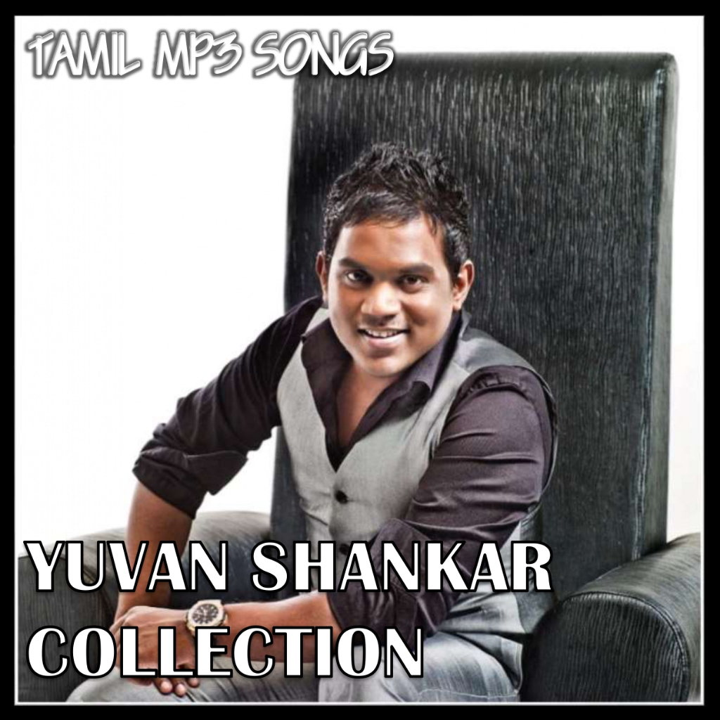 [MP3] YUVAN SHANKAR RAJA COMPLETE ALBUM COLLECTION | TAMIL HIT SONGS ...