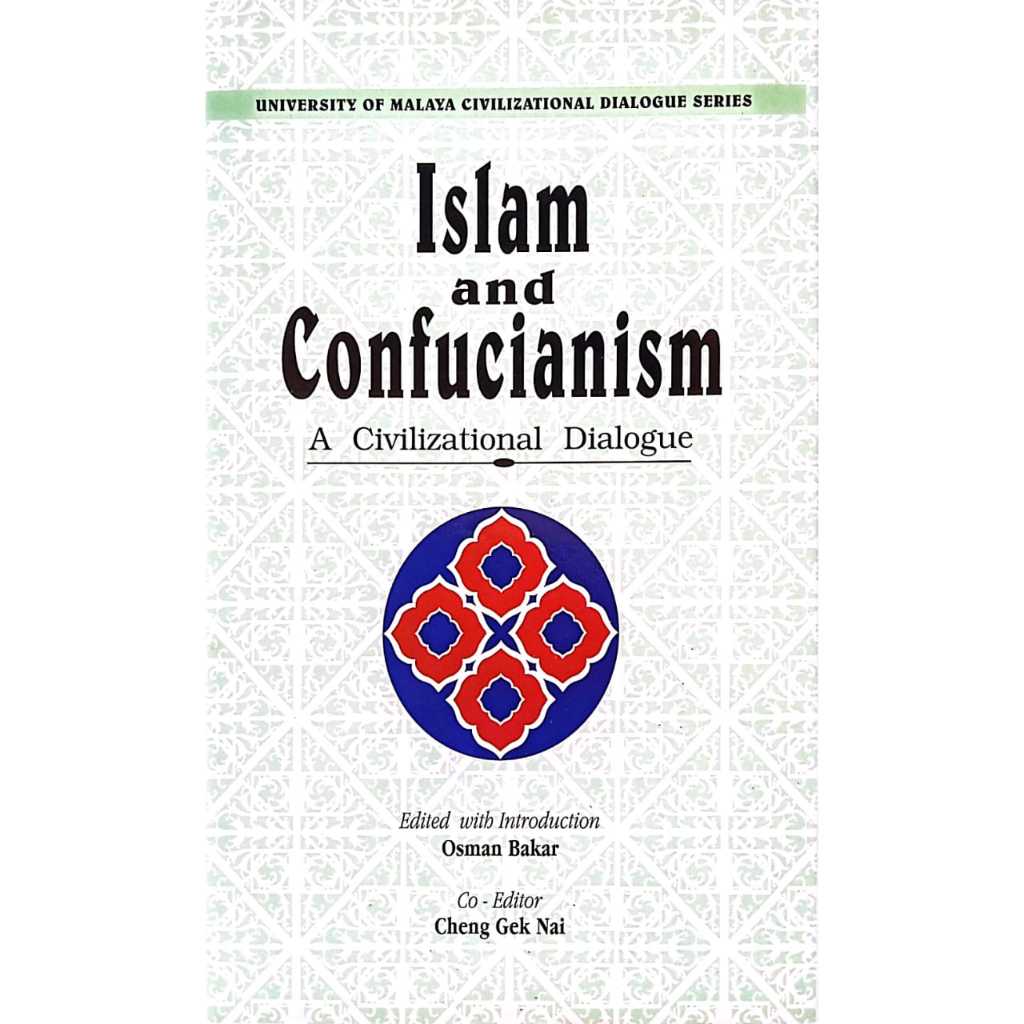 ISLAM AND CONFUCIANISM A Civilizational Dialogue, Osman Bakar (U,MALAYA ...