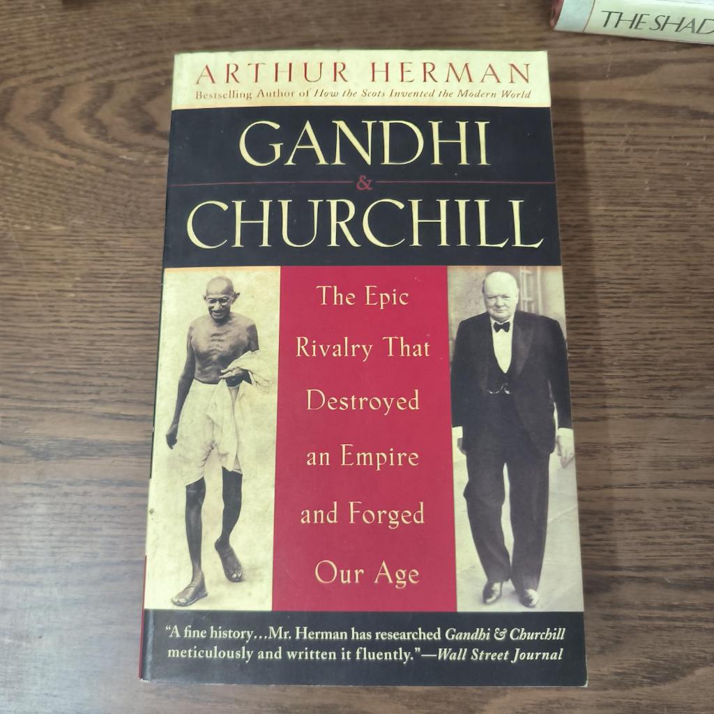 Gandhi and Churchill: The Epic Rivalry that Destroyed an Empire and ...