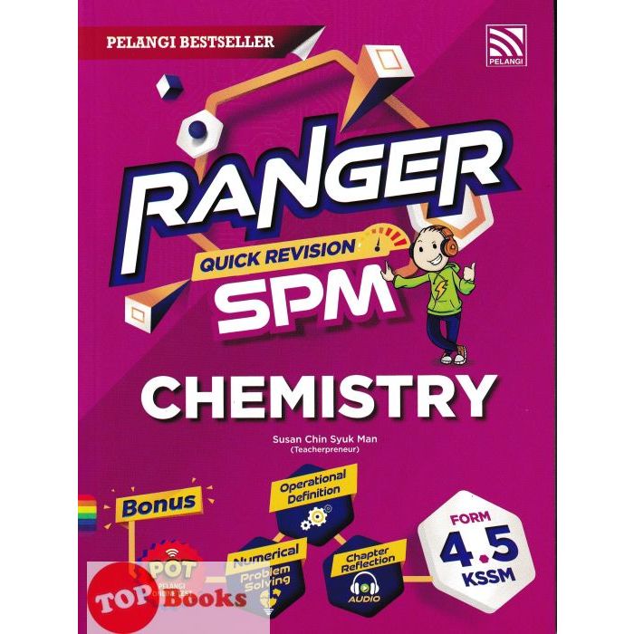 [TOPBOOKS Pelangi] Ranger Quick Revision SPM Chemistry Form 4 5 KSSM ...