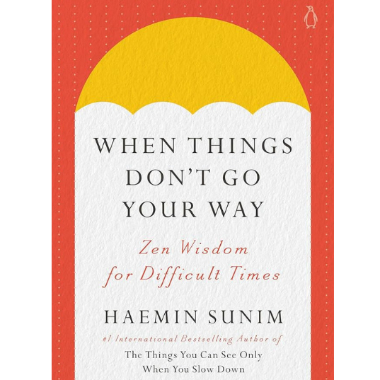 When Things Don't Go Your Way: Zen Wisdom for Difficult Times (US ISBN ...