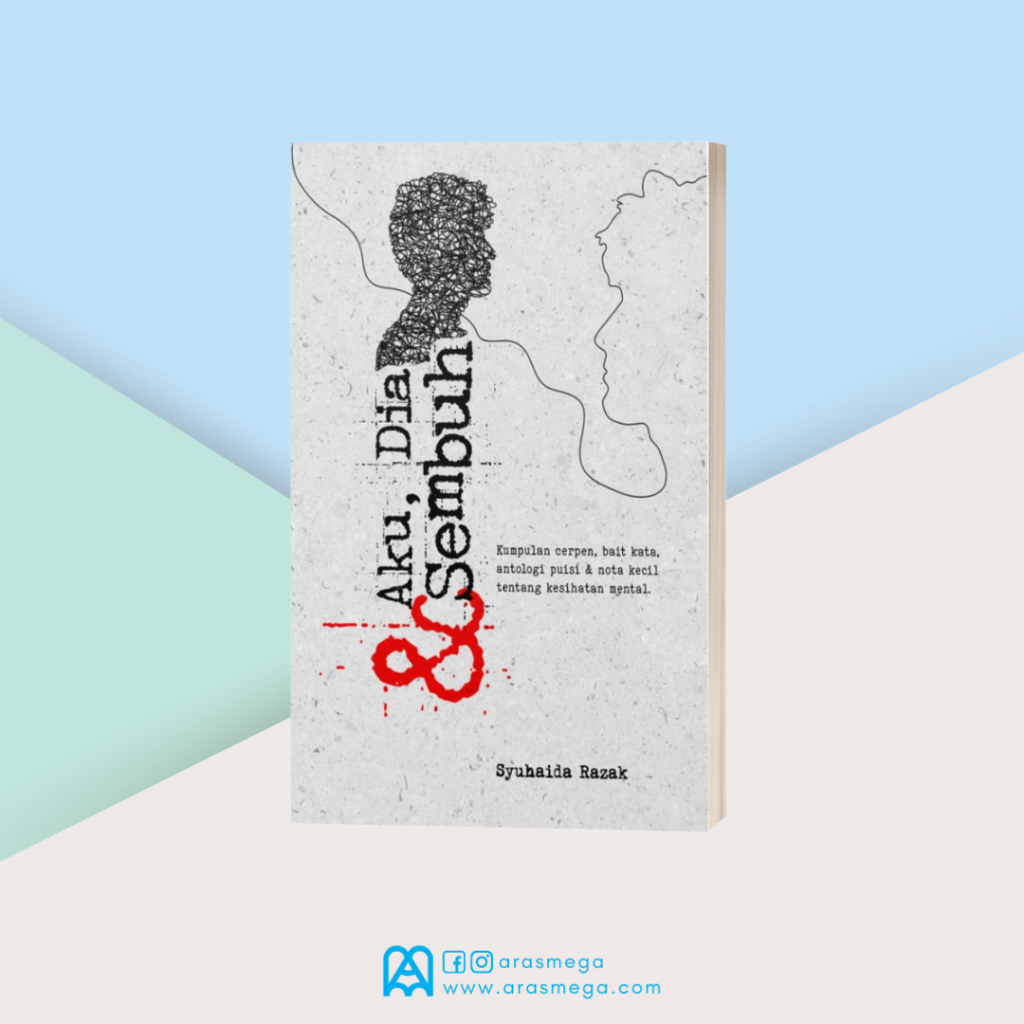 Aku, Dia & Sembuh | Buku Kesihatan Mental | Shopee Malaysia