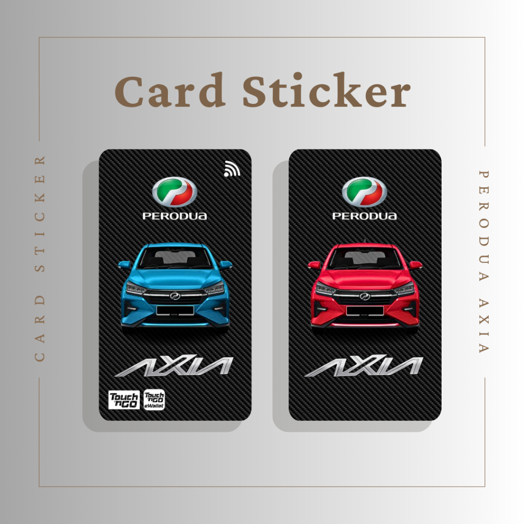 PERODUA AXIA CARD STICKER - TNG CARD / NFC CARD / ATM / ACCESS / TOUCH ...