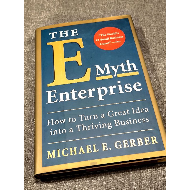The E Myth Enterprise How To Turn A Great Idea Into A Thriving Business ...