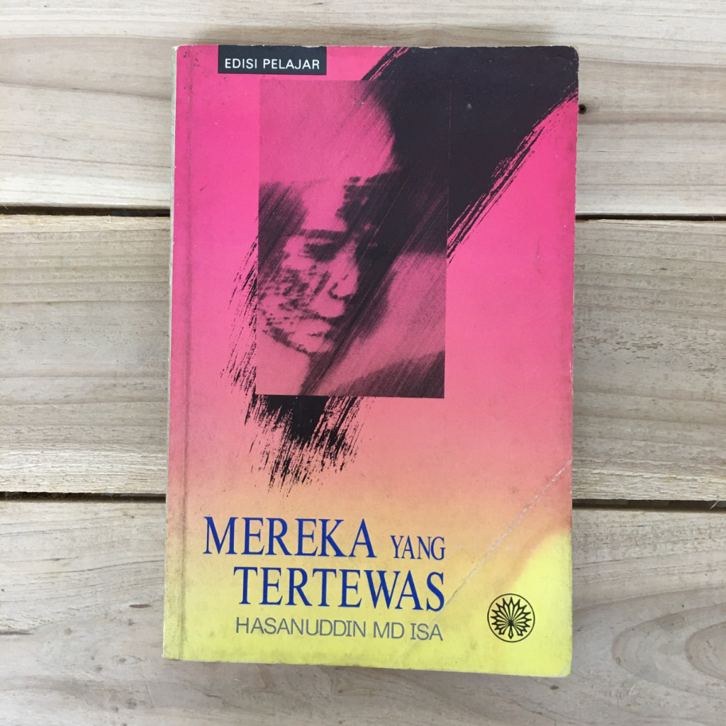 Novel Mereka Yang Tertewas Edisi Pelajar - karya Hasanuddin Md Isa ...