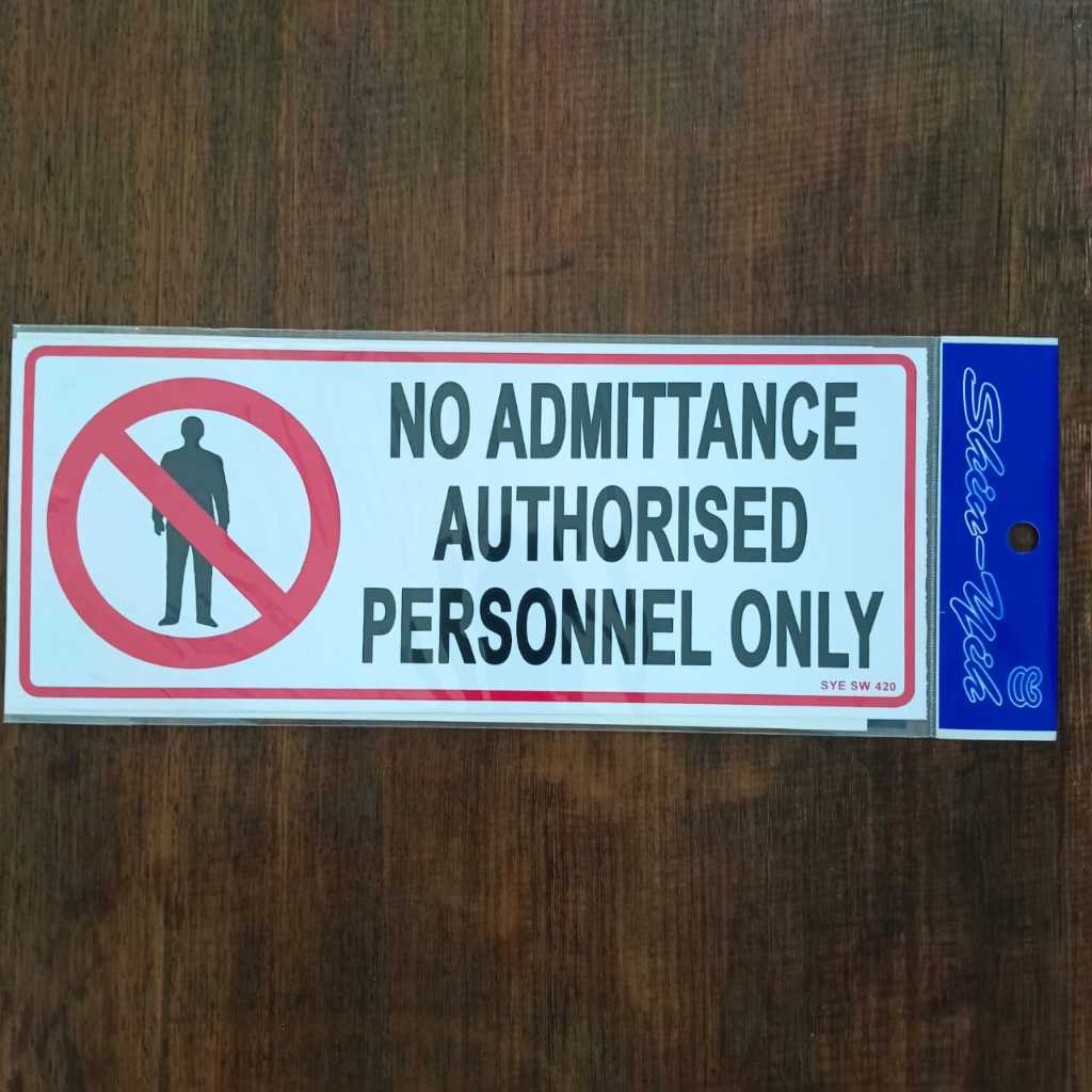 Office Sticker / Sticker Sign Board SW420 NO ADMITTANCE AUTHORISED ...