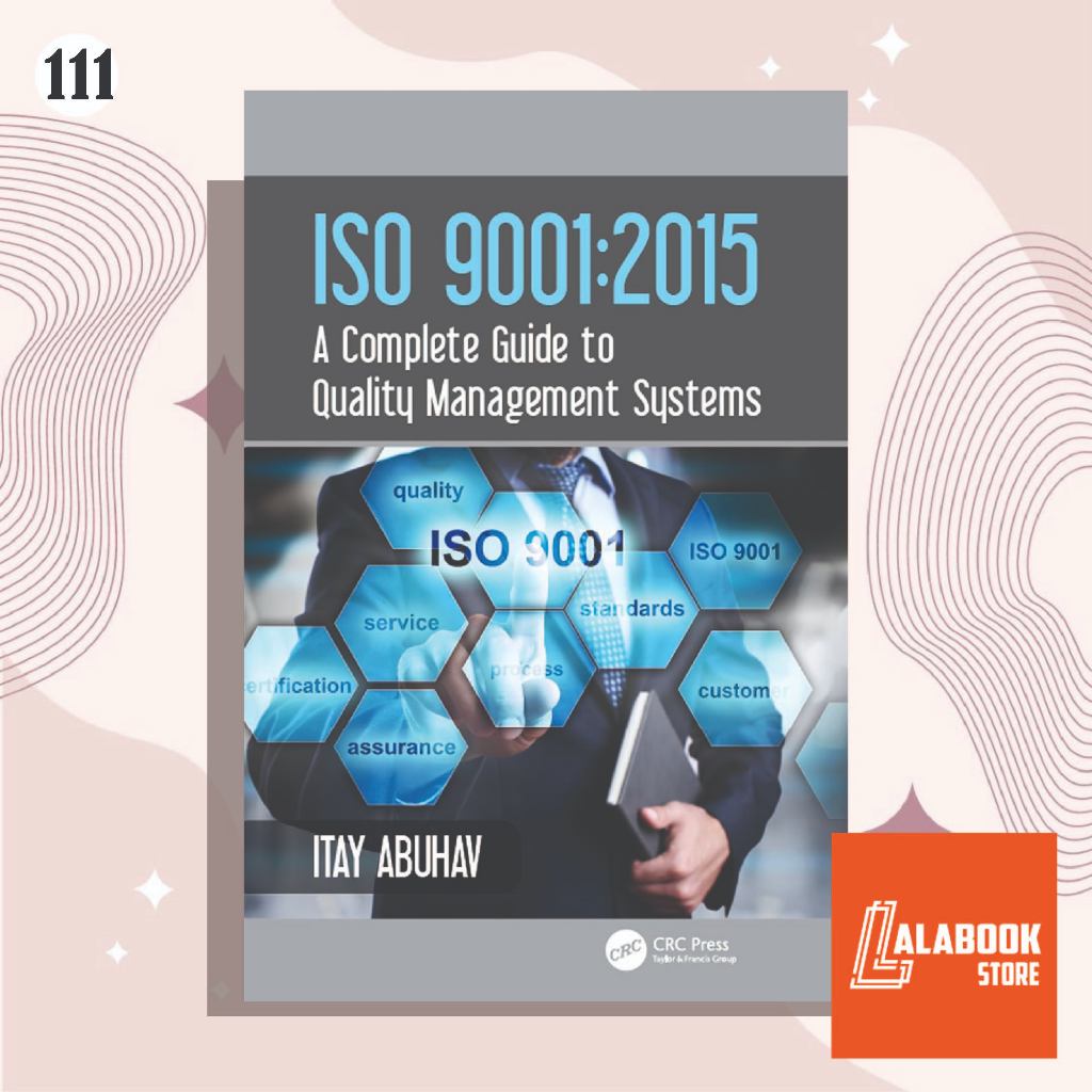 [111] ISO 9001: 2015 - A Complete Guide to Quality Management Systems ...