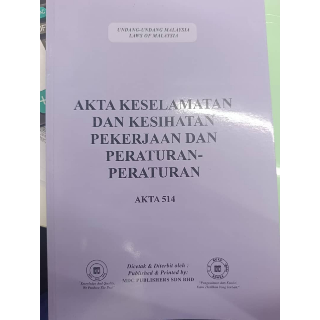 AKTA KESELAMATAN DAN KESIHATAN PEKERJAAN DAN PERATURAN-PERATURAN (Akta ...