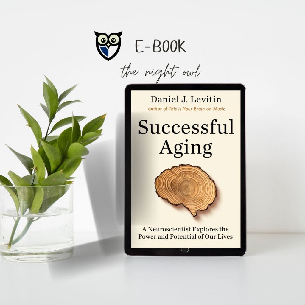 BUKU Successful Aging: A Neuroscientist Explores the Power and ...