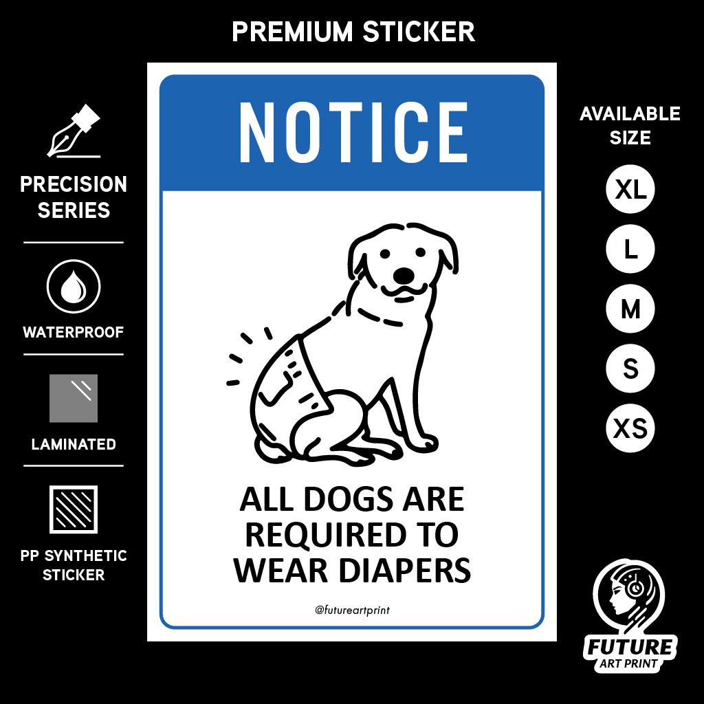 All Dogs are Required to Wear Diapers. Premium Sticker Sign Signage ...