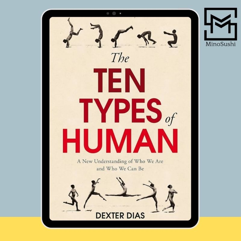 The Ten Types of Human: A New Understanding of Who We Are, and Who We ...