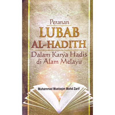 PERANAN LUBAB AL-HADITH DALAM KARYA HADIS DI ALAM MELAYU | Shopee Malaysia