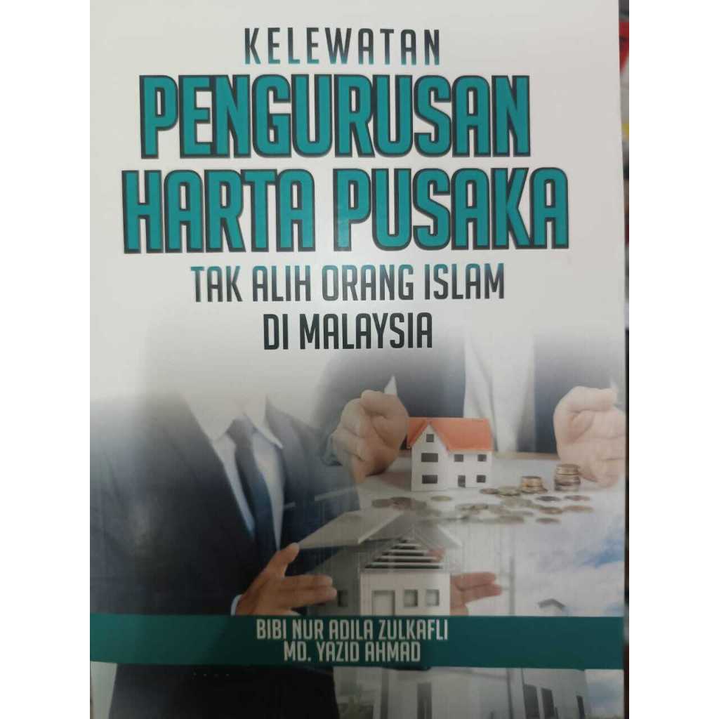 KELEWATAN PENGURUSAN HARTA PUSAKA TAK ALIH ORANG ISLAM DI MALAYSIA ...
