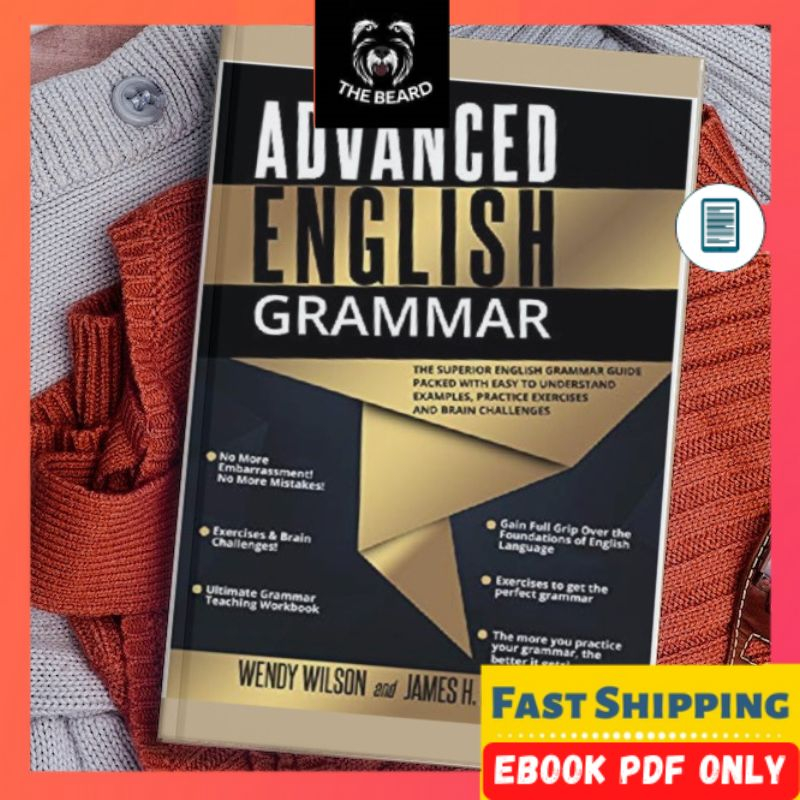 Advanced English Grammar: The Superior English Grammar Guide Packed ...