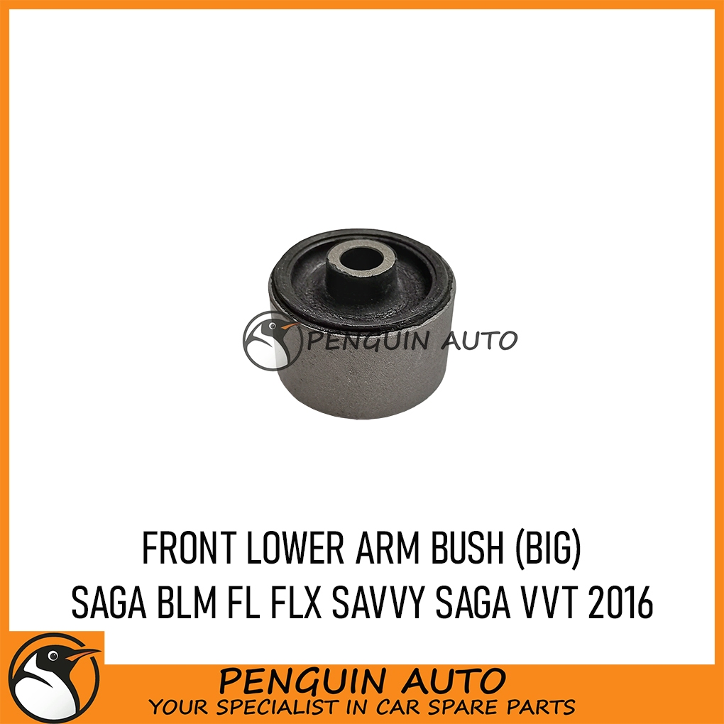 PROTON SAGA BLM FL FLX SAVVY SAGA VVT 2016 FRONT LOWER ARM BUSH BIG ...