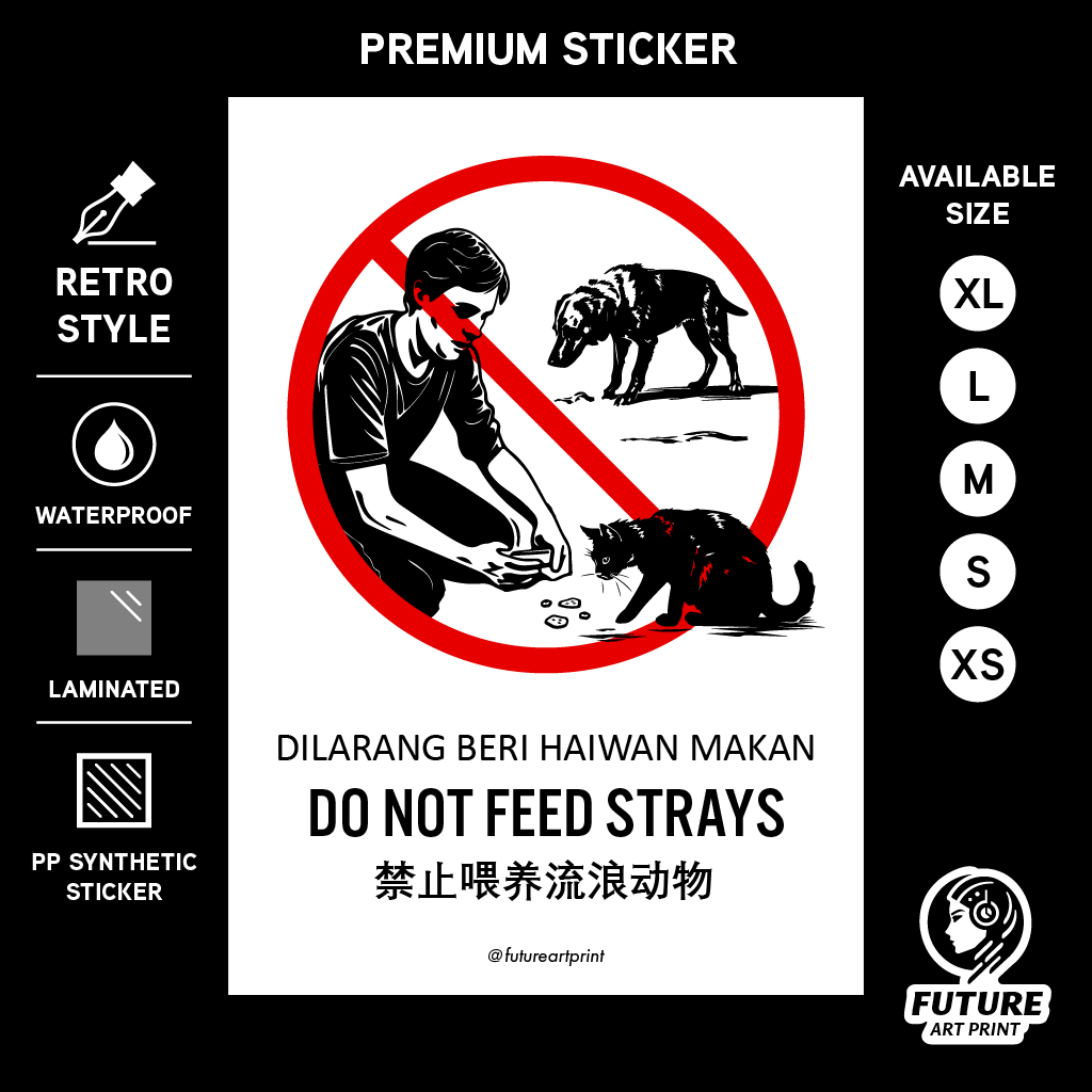Do Not Feed Strays. Dilarang Beri Haiwan Makan. 禁止喂养流浪动物. Sticker Sign ...