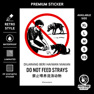 Do Not Feed Strays. Dilarang Beri Haiwan Makan. 禁止喂养流浪动物. Sticker Sign ...