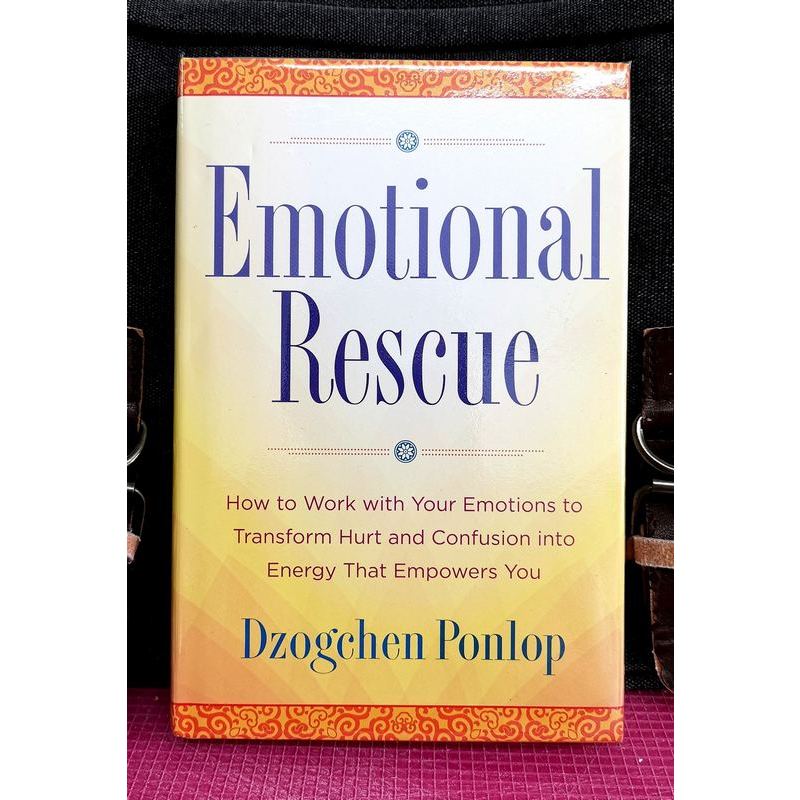 D. Ponlop - EMOTIONAL RESCUE : How To Work with Your Emotions To ...