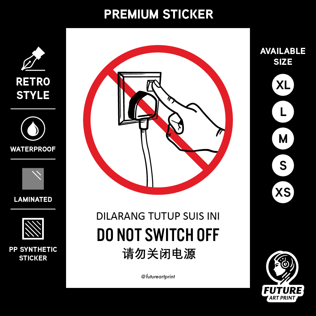 Do Not Switch Off. Dilarang Tutup Suis Ini. 请勿关闭电源. Premium Sticker ...