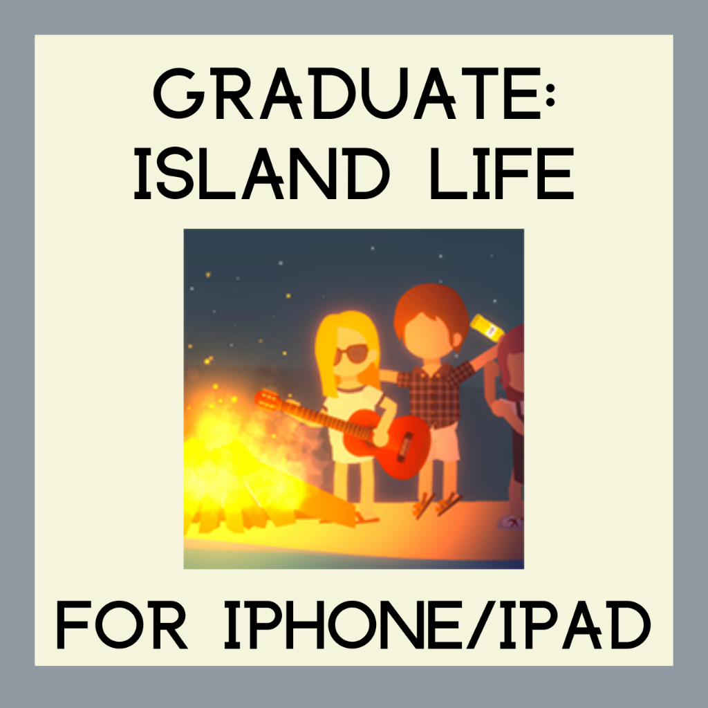 [IOS] 💥Graduate: Island Life💥 Game for IOS Devices (Iphone, Ipad ...