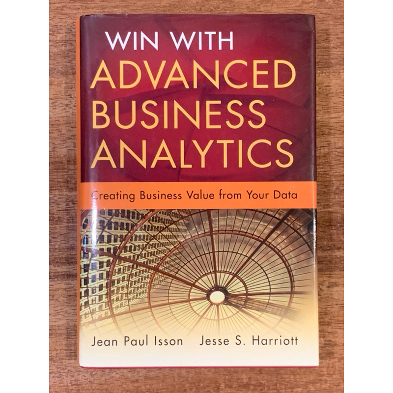 WIN WITH ADVANCED BUSINESS ANALYTICS Creating Business Value from Your ...