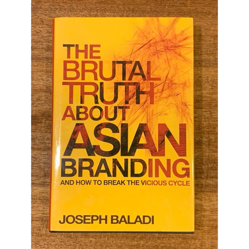 THE BRUTAL TRUTH ABOUT ASIAN BRANDING AND HOW TO BREAK THE VICIOUS ...