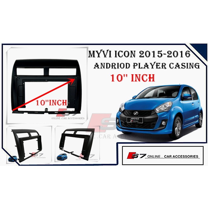 PERODUA MYVI ICON 2015-2016 ANDROID CASING 10'' INCH | Shopee Malaysia
