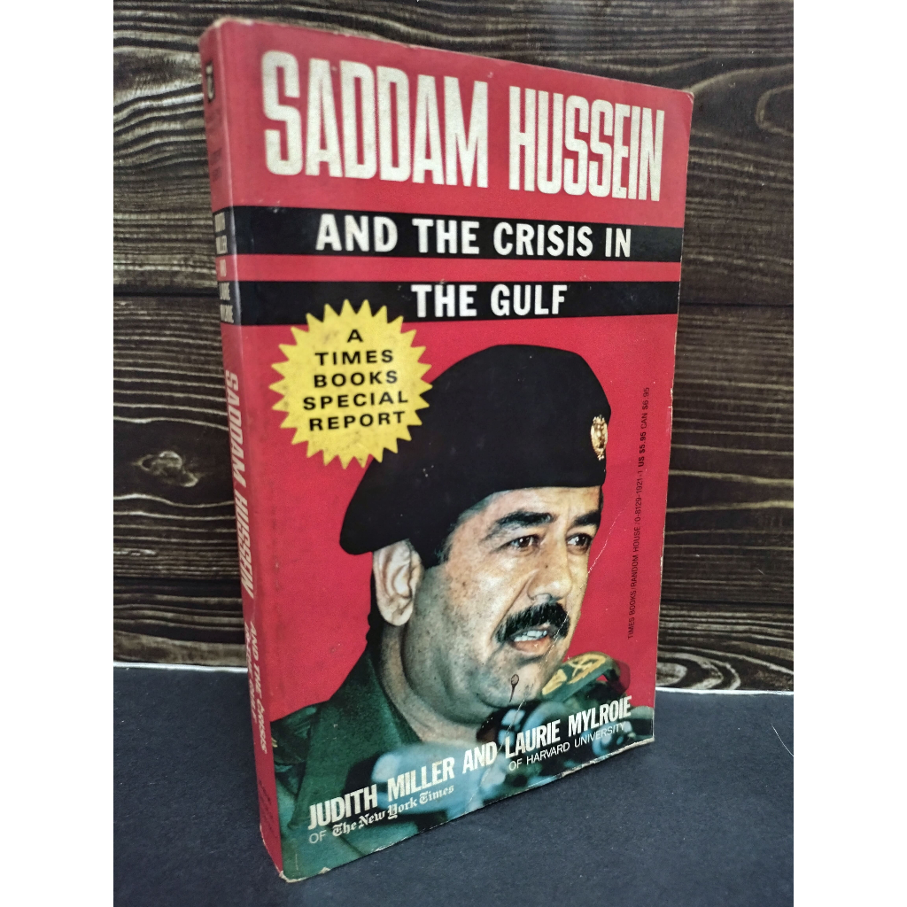 Saddam Hussein and the Crisis in the Gulf - Judith Miller & Laurie ...