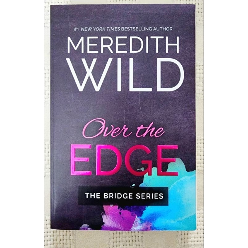 MBH | OVER THE EDGE (BOOK 3 OF THE BRIDGE SERIES) by Meredith Wild ...