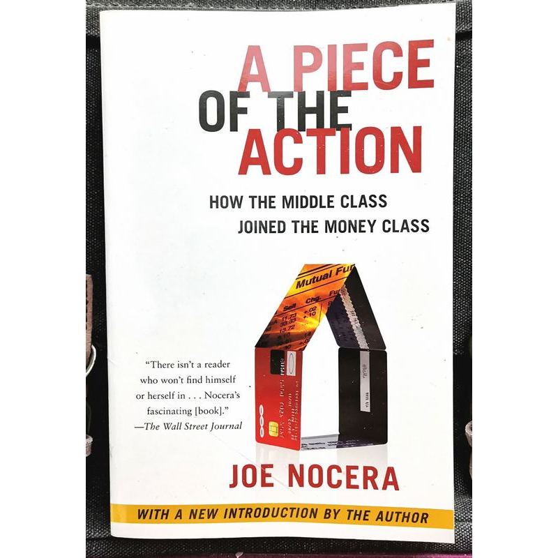 《ORIGINAL WELL-USED》Joe Nocera - A PIECE OF THE ACTION : How The Middle Class Joined The Money ...