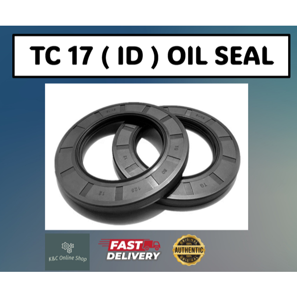 NBR TC 17 (ID) OIL SEAL (TC 17 X 28/30/32/34/35/37/40/47 X 6/7/8 ...
