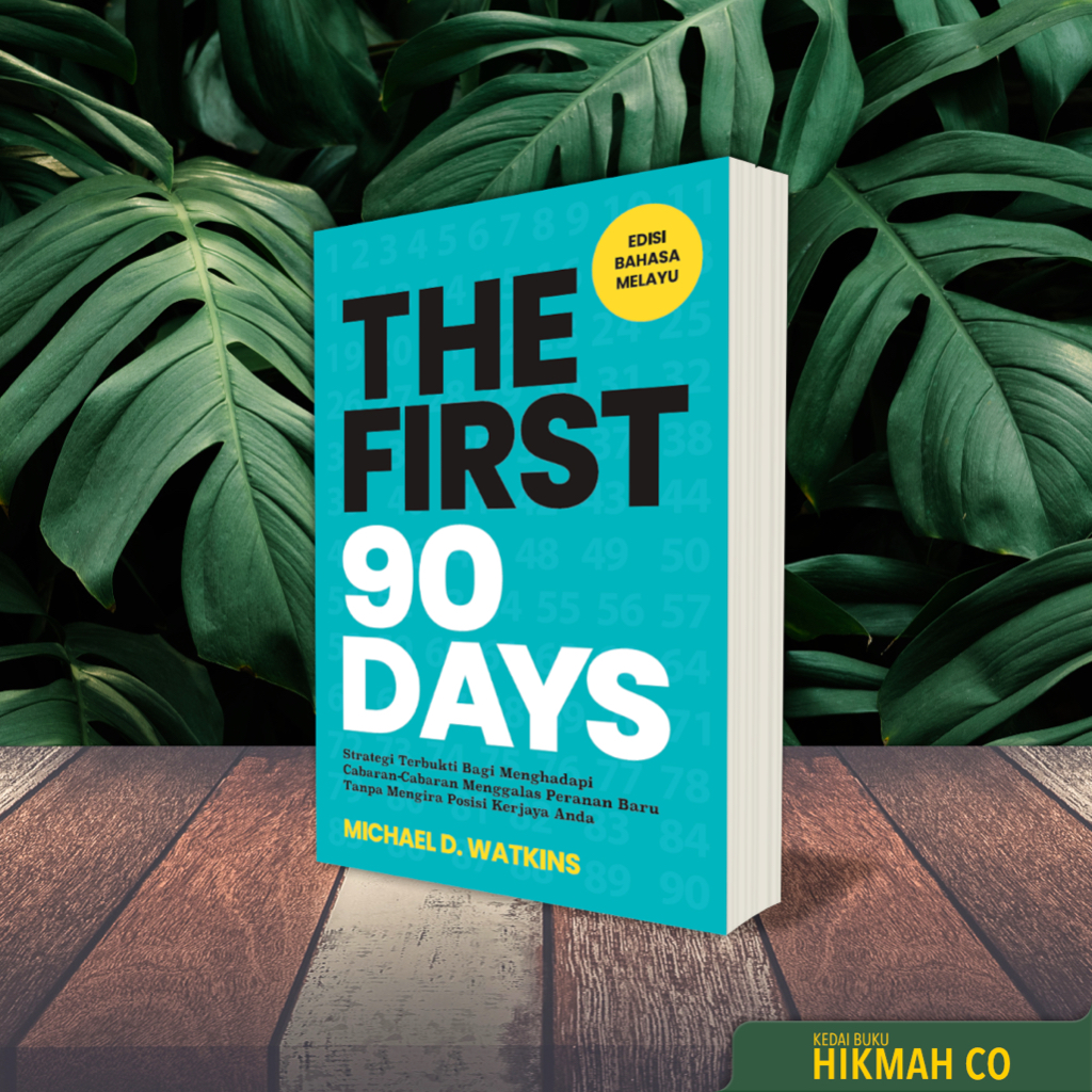The First 90 Days - Edisi Bahasa Melayu. Penulis Michael D. Watkins ...