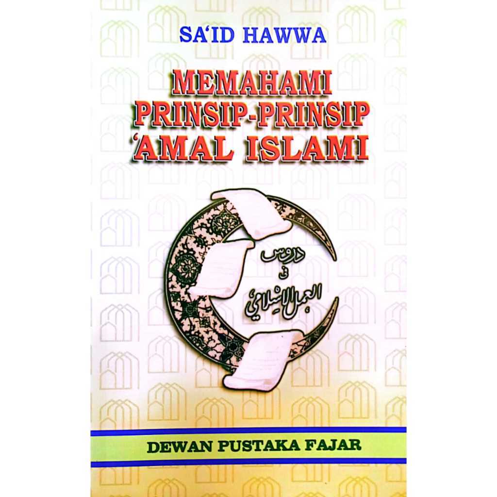 MEMAHAMI PRINSIP-PRINSIP AMAL ISLAMI, Said Hawwa | Shopee Malaysia