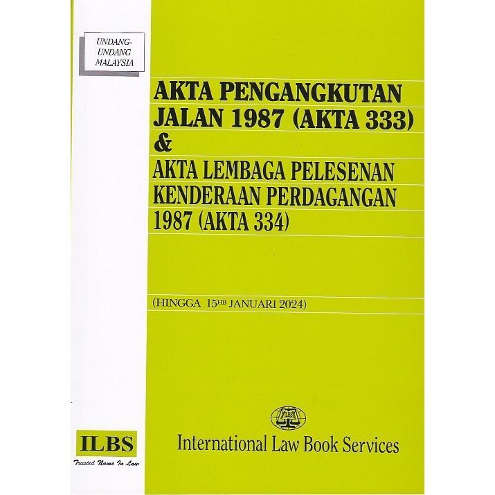 AKTA PENGANGKUTAN JALAN 1987(AKTA333) & AKTA LEMBAGA PELESENAN ...