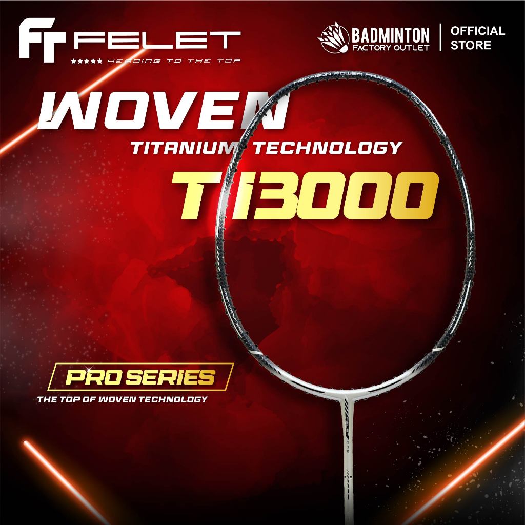 FELET Woven TI3000 | Pro Series | High-End Woven Titanium Technology | Nano-booster tube | 4UG1 ...