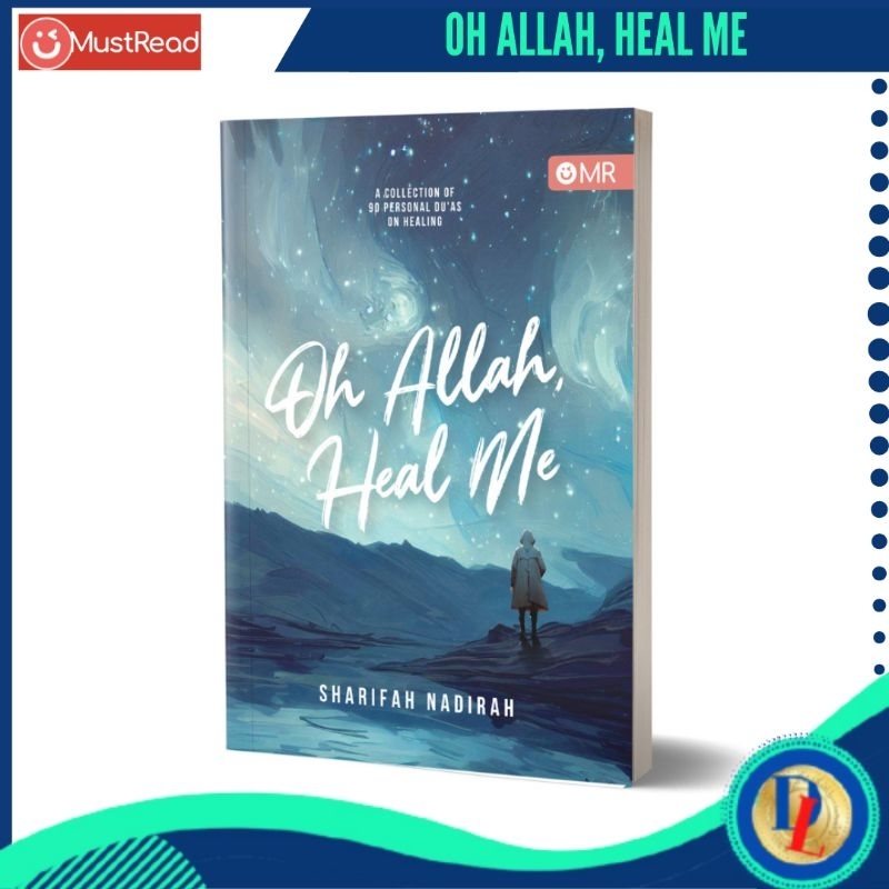 Oh Allah, Heal Me [A Collection of 90 Personal Du’as on Healing ...