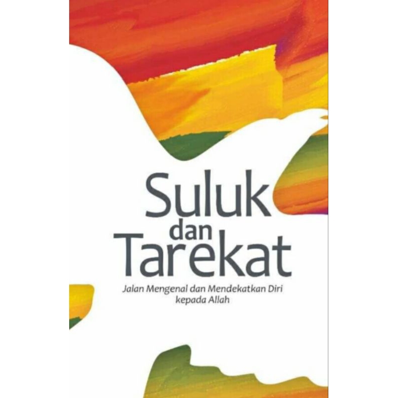 Suluk dan Tarekat | Jalan Mengenal dan Mendekatkan diri pada Allah ... Suluk dan Tarekat | Jalan Mengenal dan Mendekatkan diri pada Allah ...