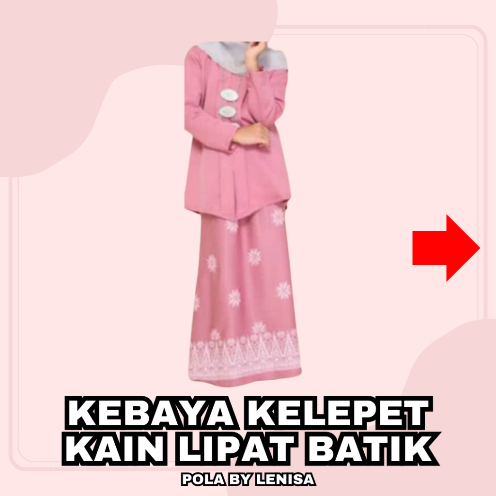 Kebaya Kelepet & Kain Lipat Batik [ Pola Kanak2 ] Pola TERMURAH Di ...