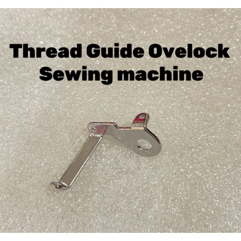 Thread Guide Ovelock Sewing Machine/Mesin Jahit Spareparts/Thread Guide ...